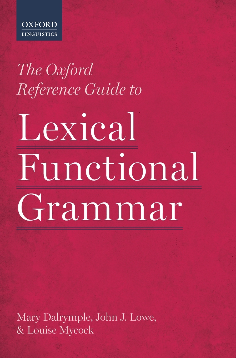 Buy Oxford Reference Guide to Lexical Functional Grammar