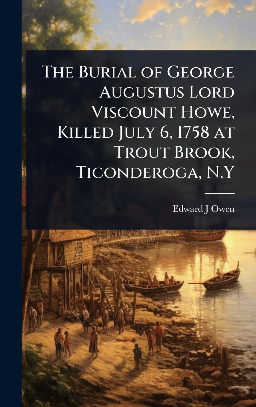 Buy Burial of George Augustus Lord Viscount Howe Killed July 6 1758 at ...