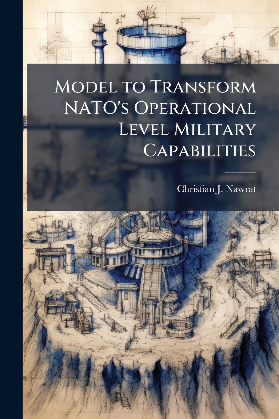 Buy Model to Transform NATO's Operational Level Military Capabilities ...