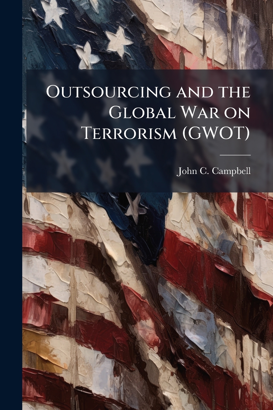 Buy Outsourcing and the Global War on Terrorism (GWOT)