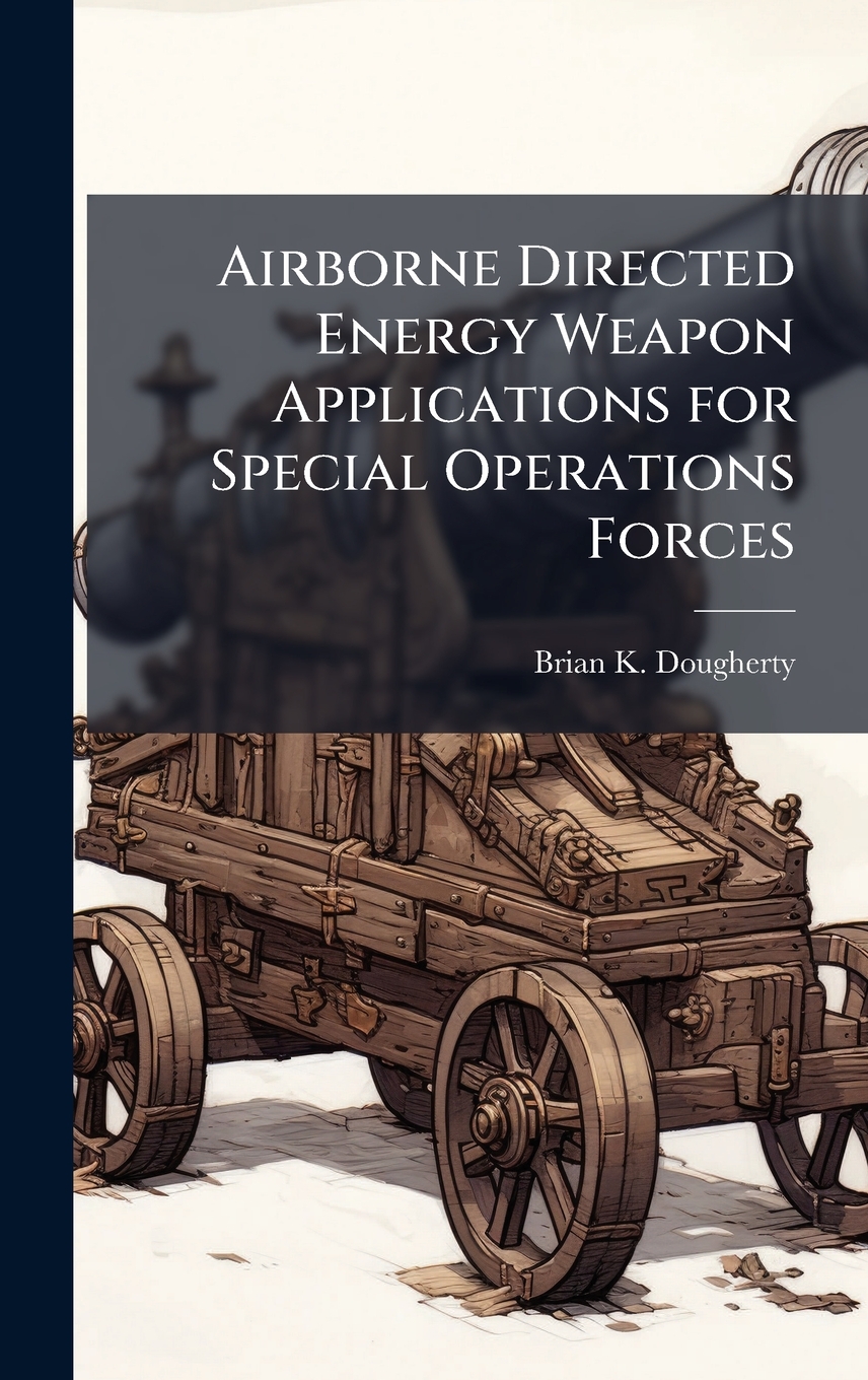 Buy Airborne Directed Energy Weapon Applications for Special Operations ...