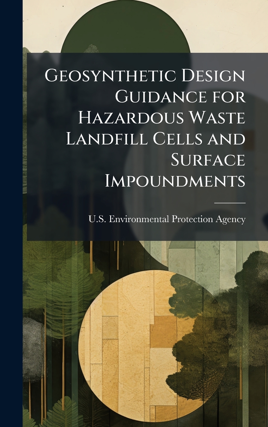 Buy Geosynthetic Design Guidance for Hazardous Waste Landfill Cells and ...