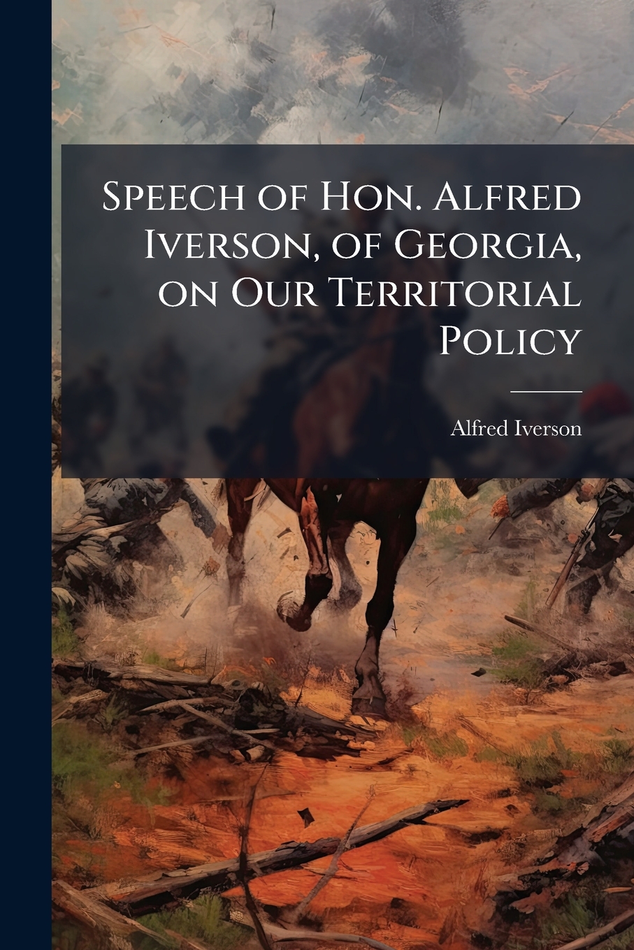 Buy Speech of Hon. Alfred Iverson of Georgia on Our Territorial Policy