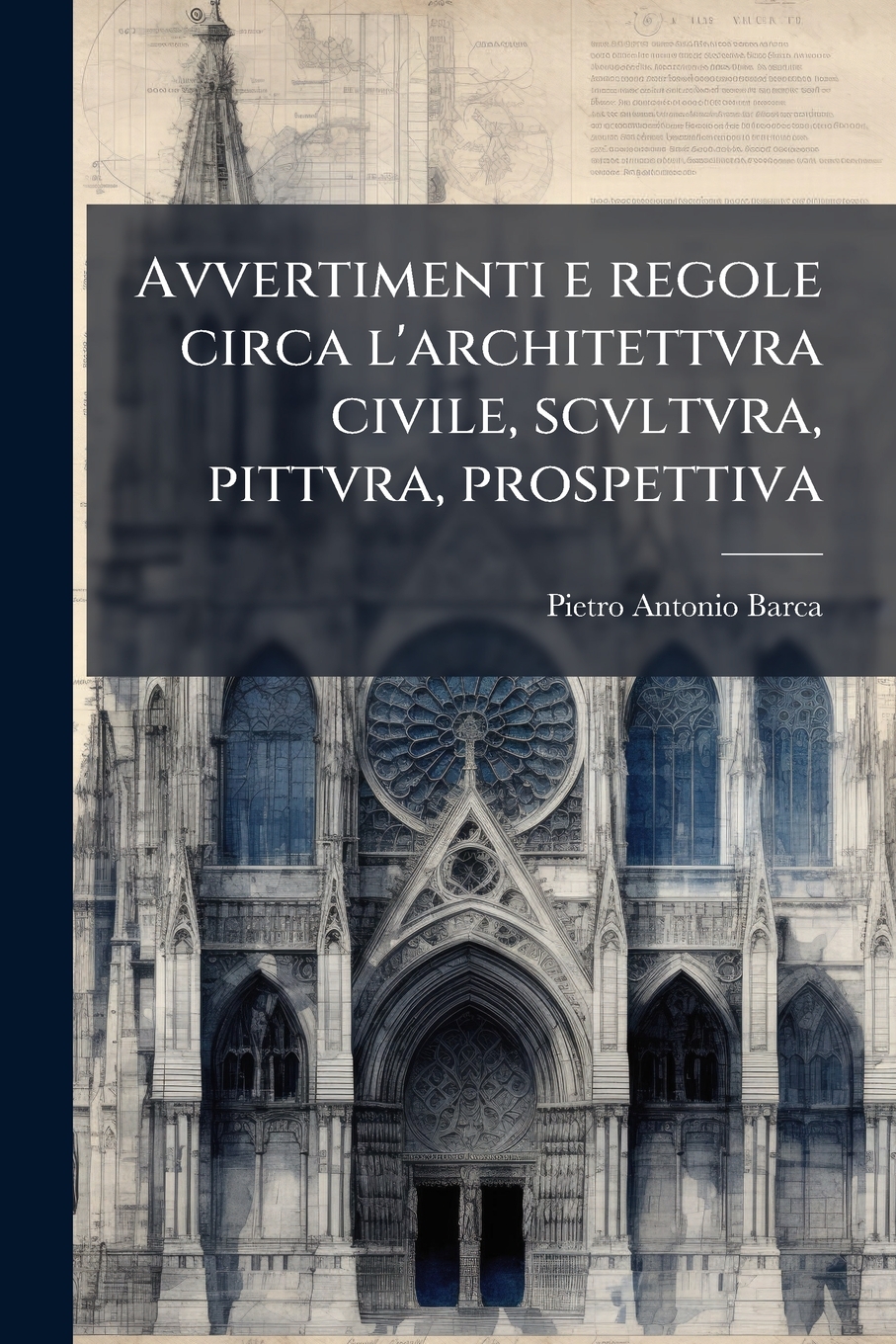 Buy Avvertimenti e regole circa l'architettvra civile scvltvra pittvra ...