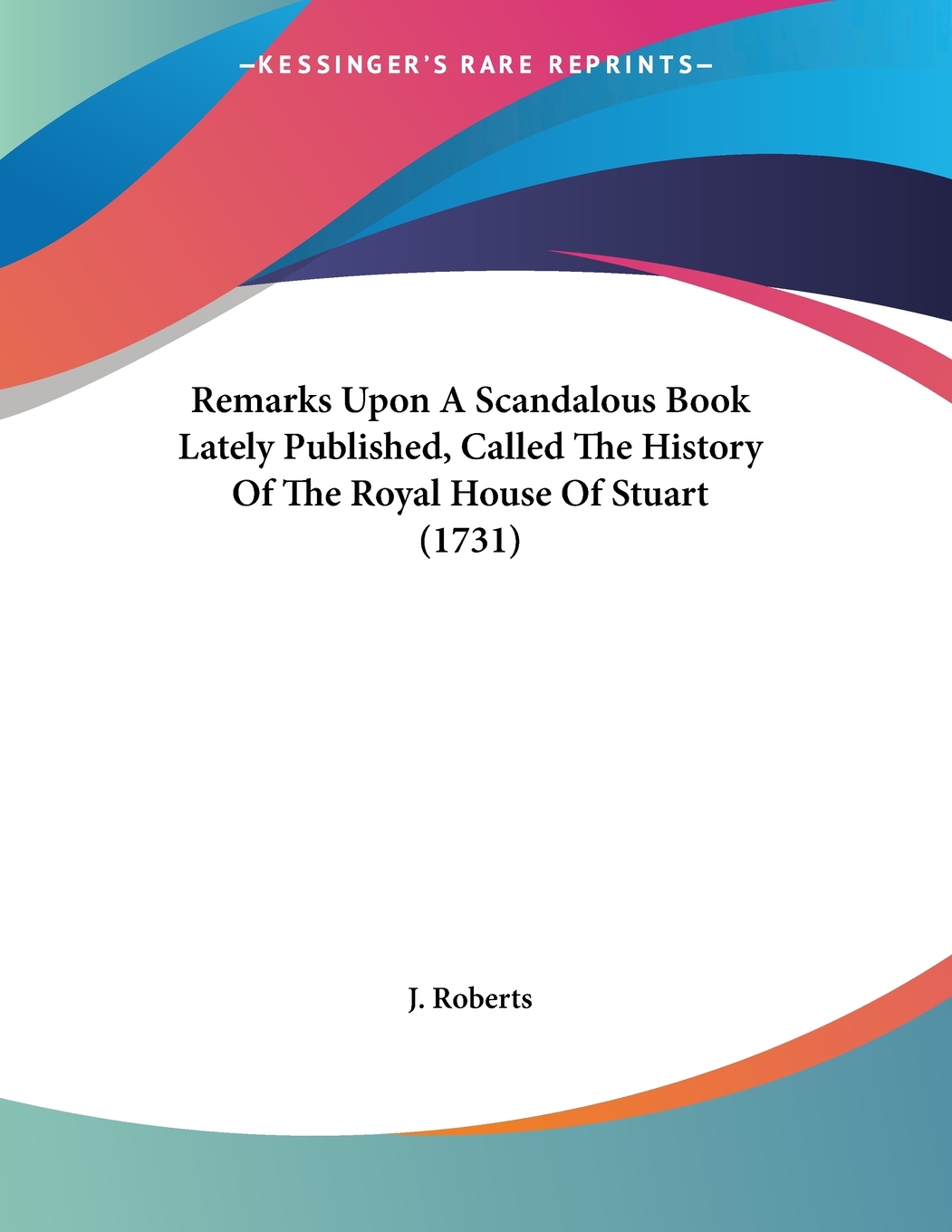 Buy Remarks Upon A Scandalous Book Lately Published Called The History ...