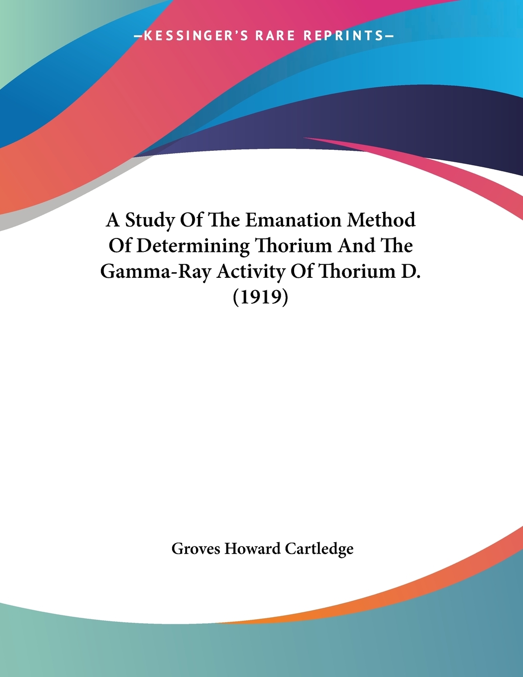 Buy A Study Of The Emanation Method Of Determining Thorium And The ...