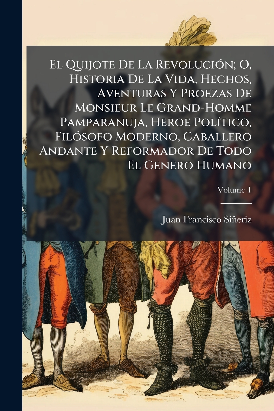 Buy El Quijote De La Revolución; O Historia De La Vida Hechos Aventuras ...