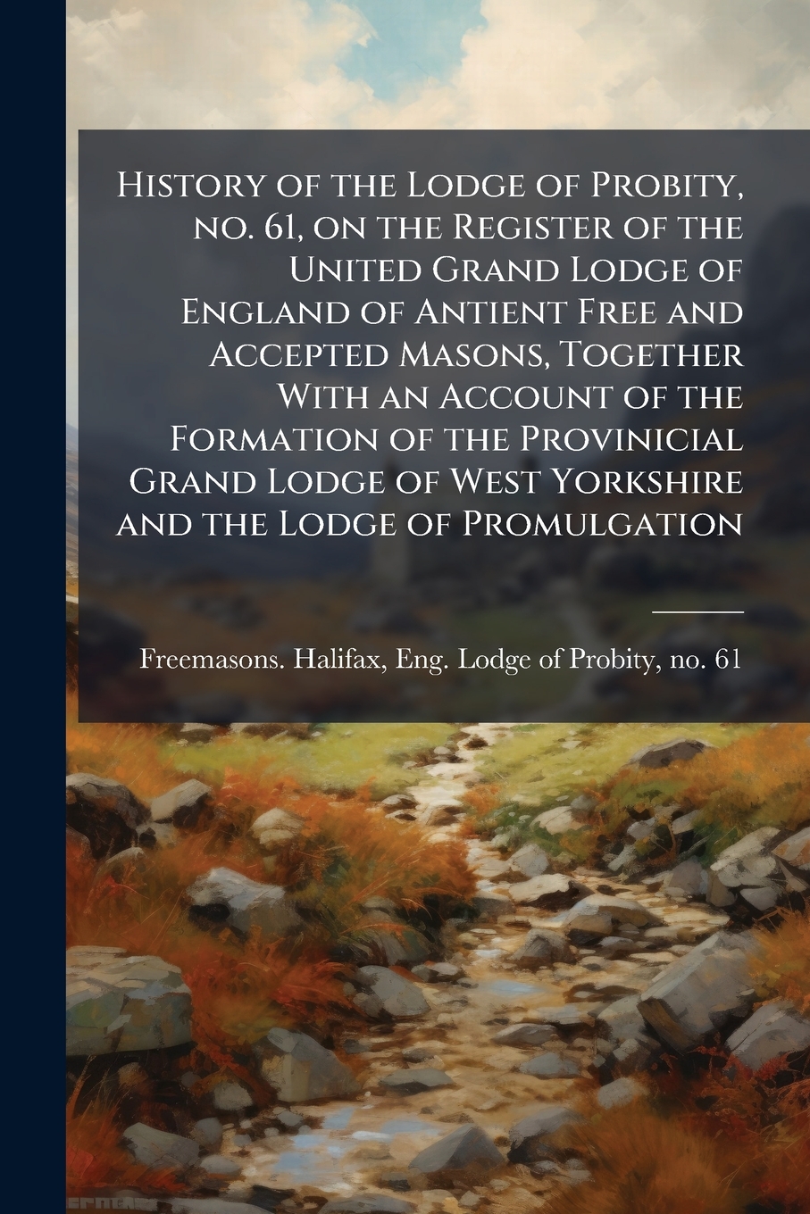 Buy History of the Lodge of Probity no. 61 on the Register of the ...