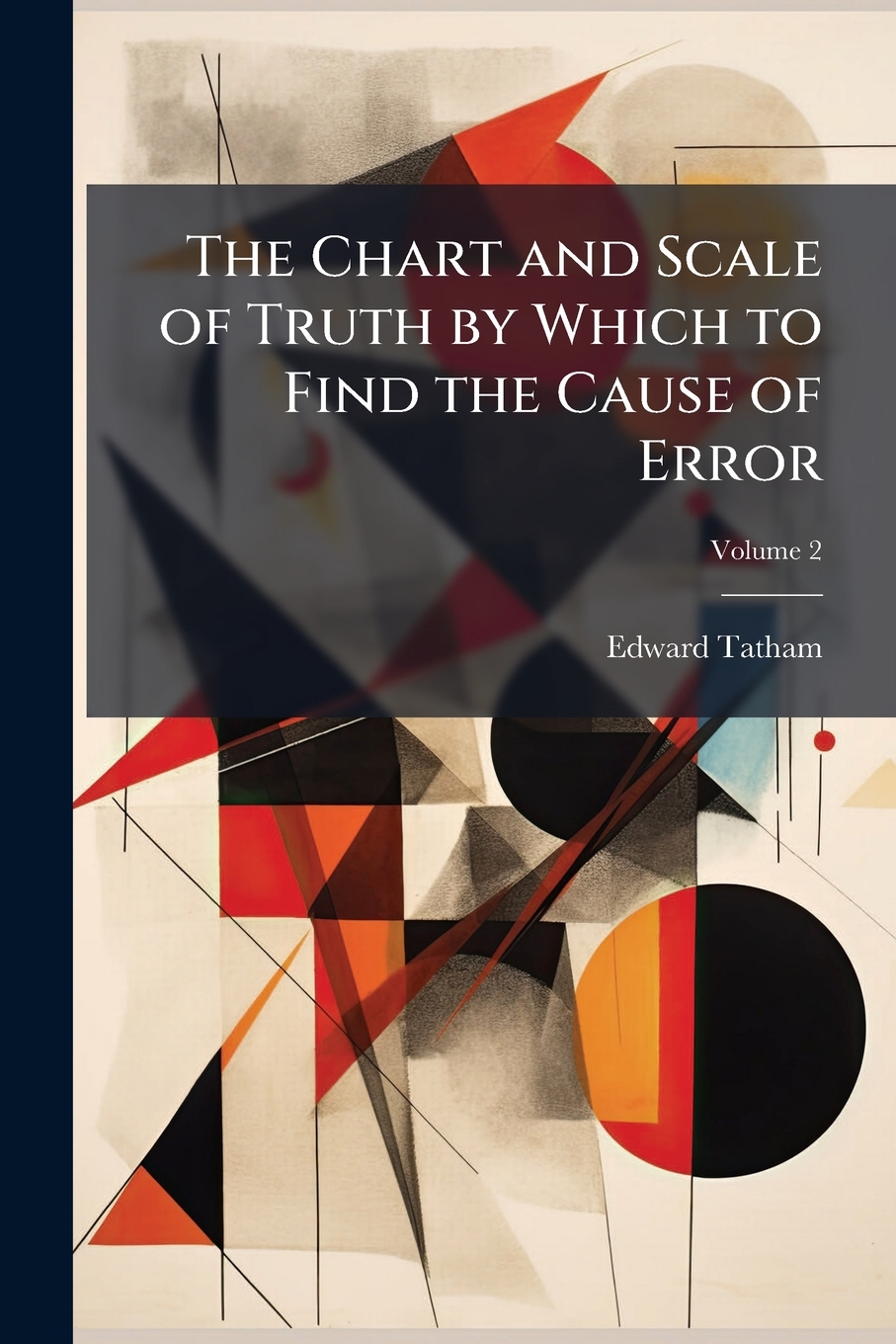 Buy The Chart and Scale of Truth by Which to Find the Cause of Error ...