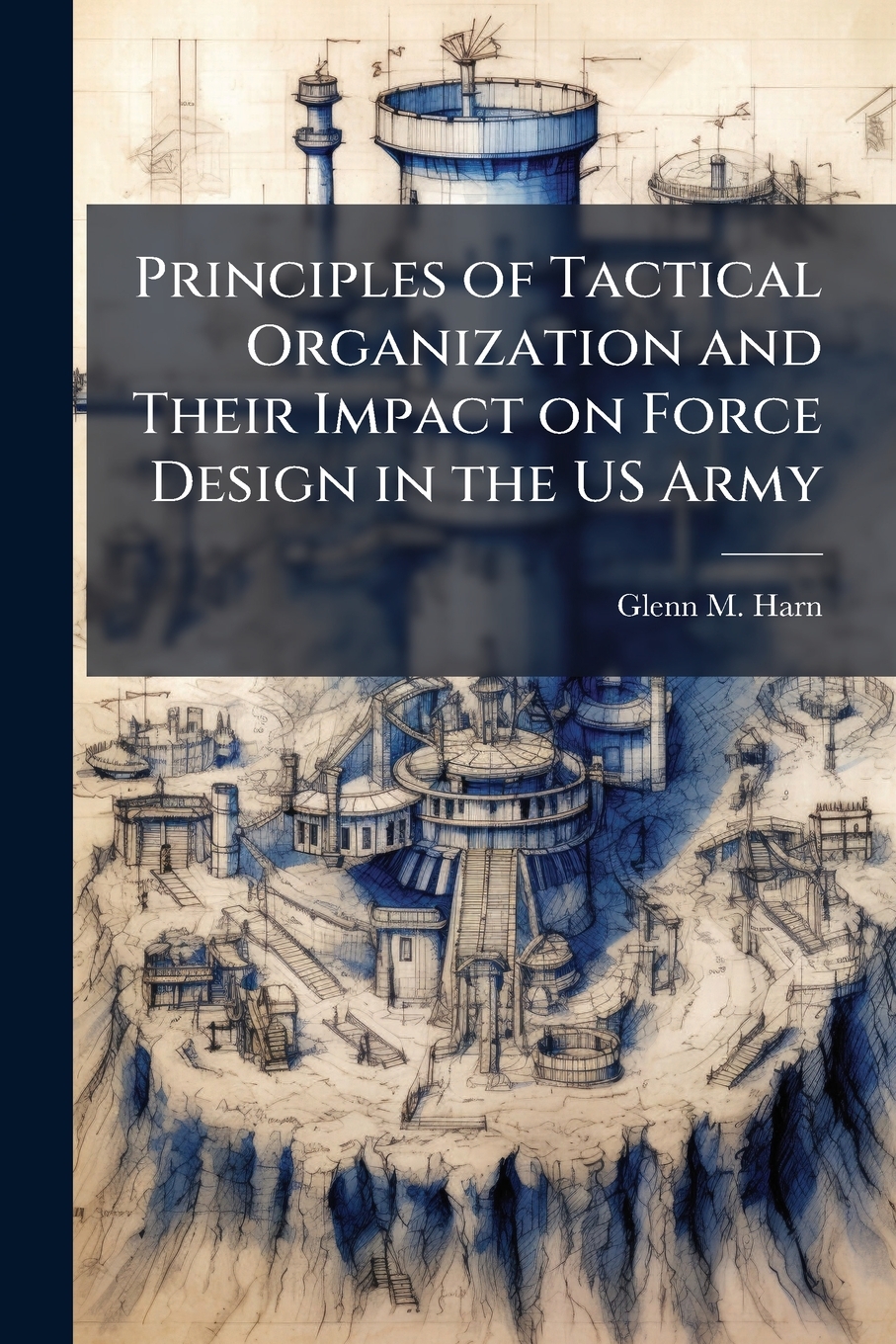 Buy Principles of Tactical Organization and Their Impact on Force ...