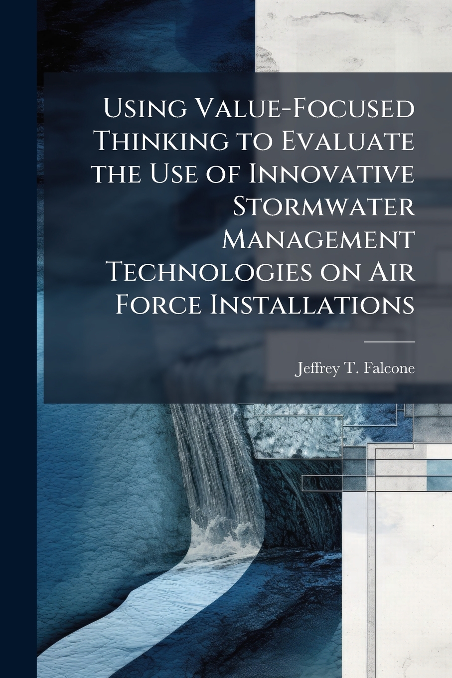 Buy Using Value-Focused Thinking to Evaluate the Use of Innovative ...