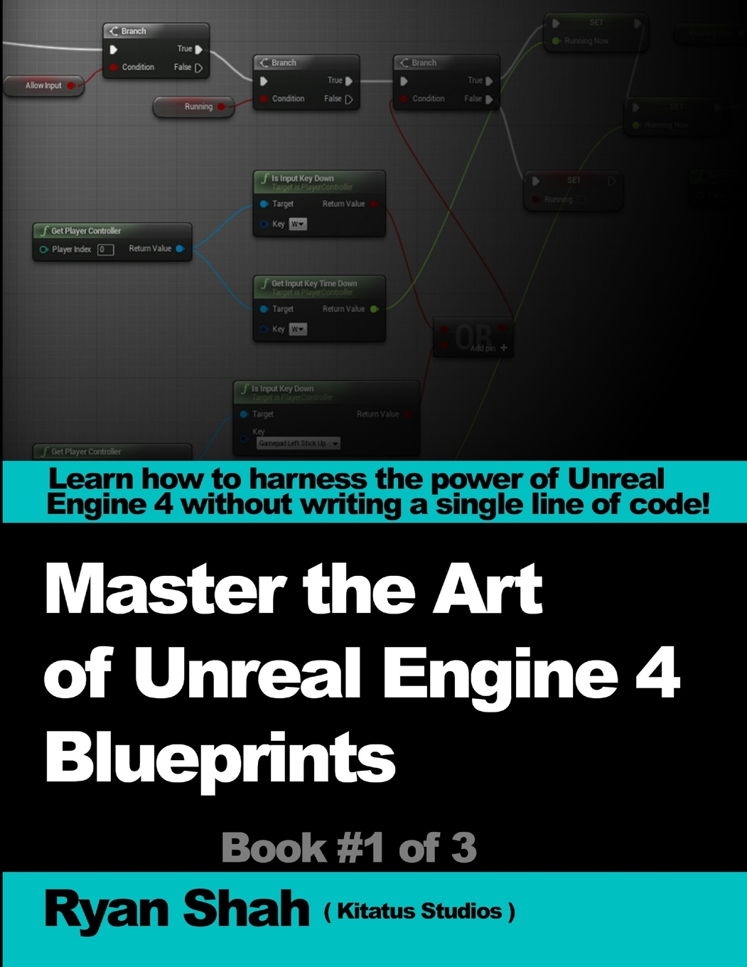 Buy Mastering the Art of Unreal Engine 4 - Blueprints