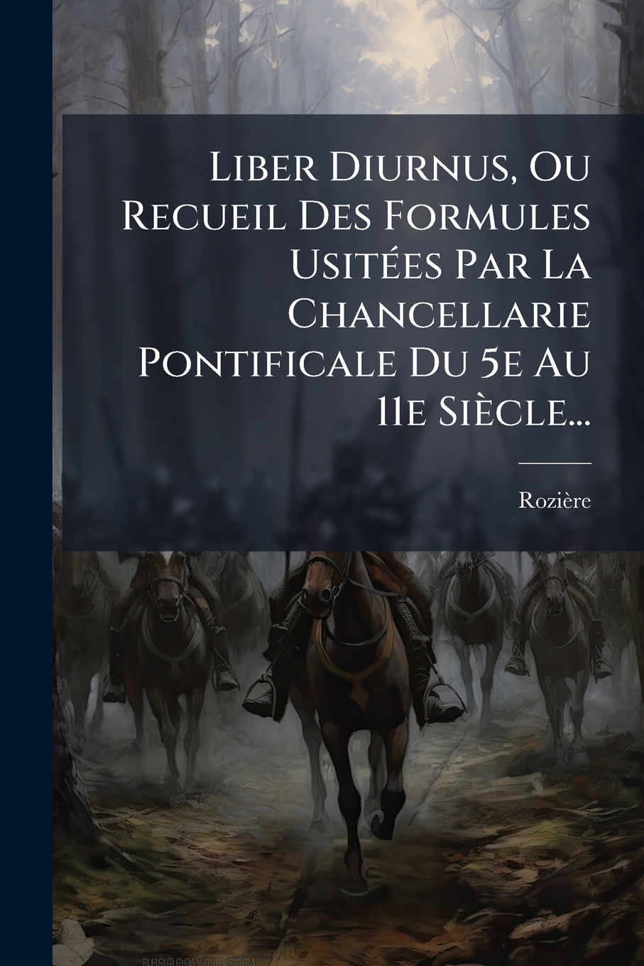 Buy Liber Diurnus Ou Recueil Des Formules Usitées Par La Chancellarie ...