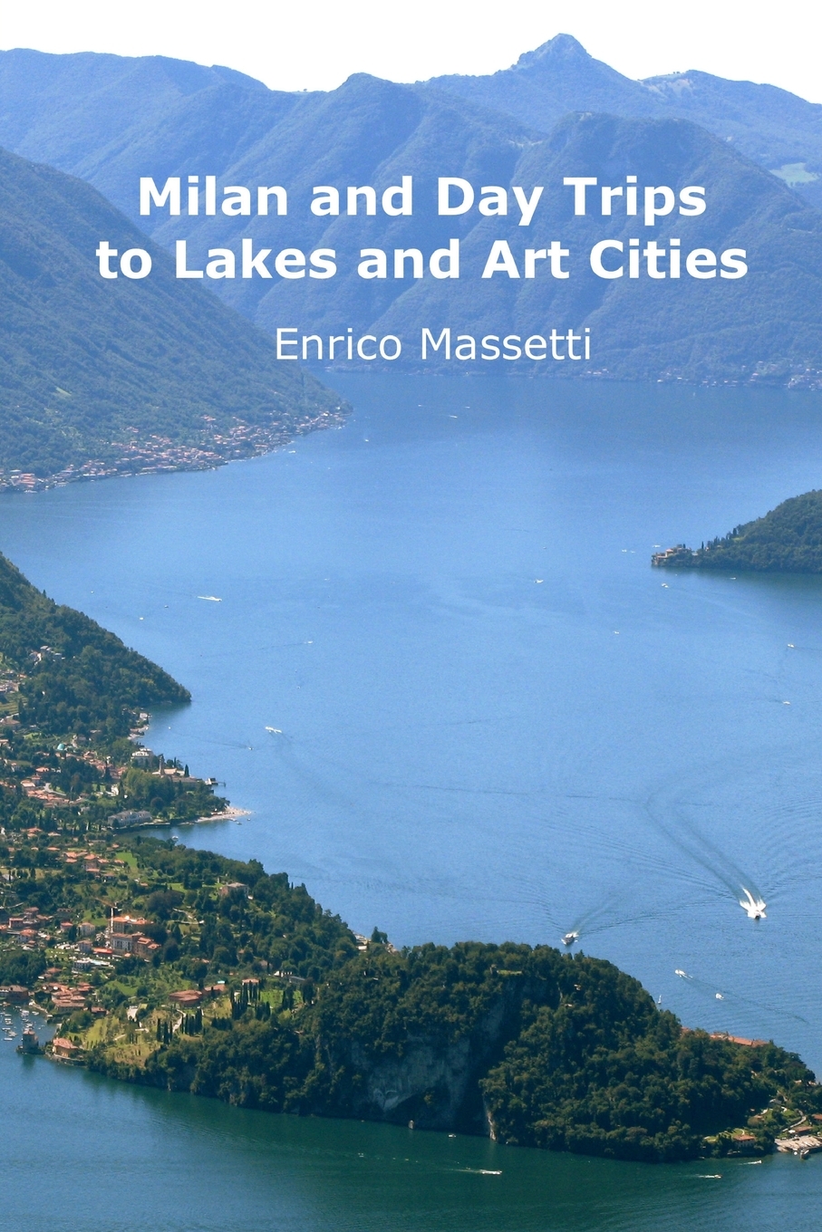 Buy Milan and Day Trips to Lakes and Art Cities Book Online at Best Price | Bookscape