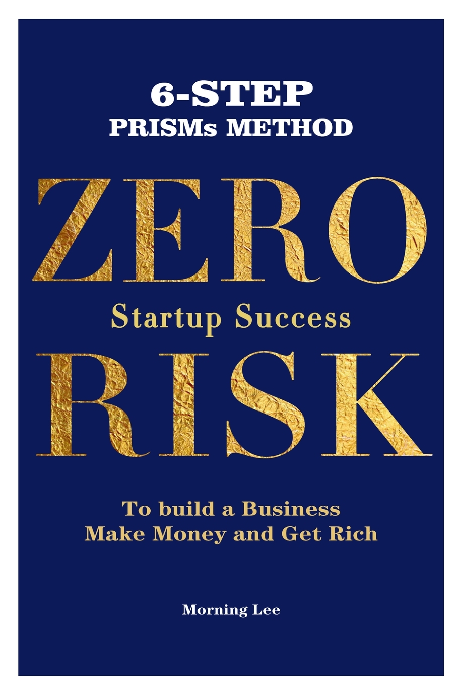 Buy Zero Risk Startup Success 6-Step PRISMs Method Build a Business ...