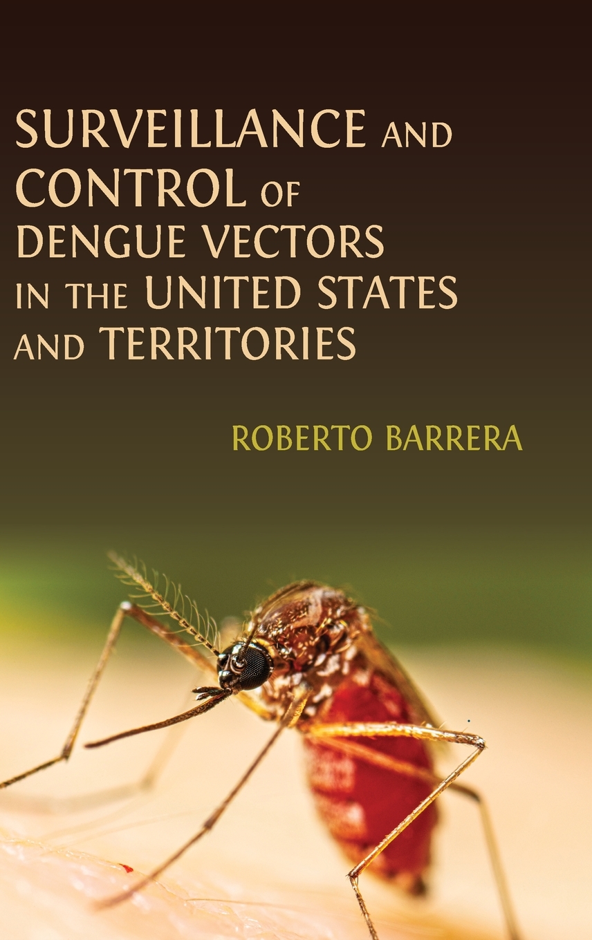 Buy Surveillance and Control of Dengue Vectors in the United States and ...