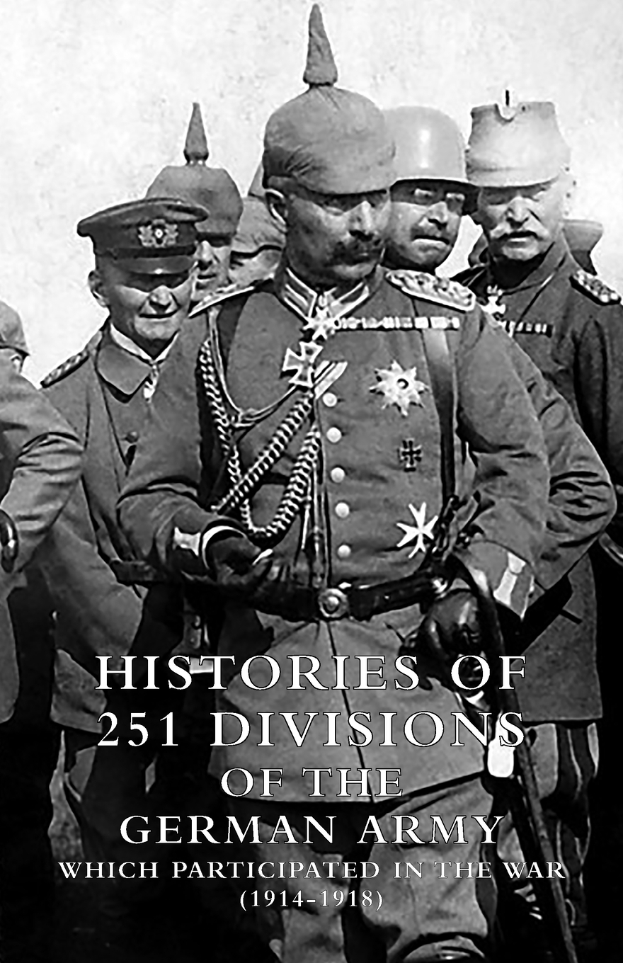 Buy HISTORIES of 251 DIVISIONS of the GERMAN ARMY WHICH PARTICIPATED IN ...