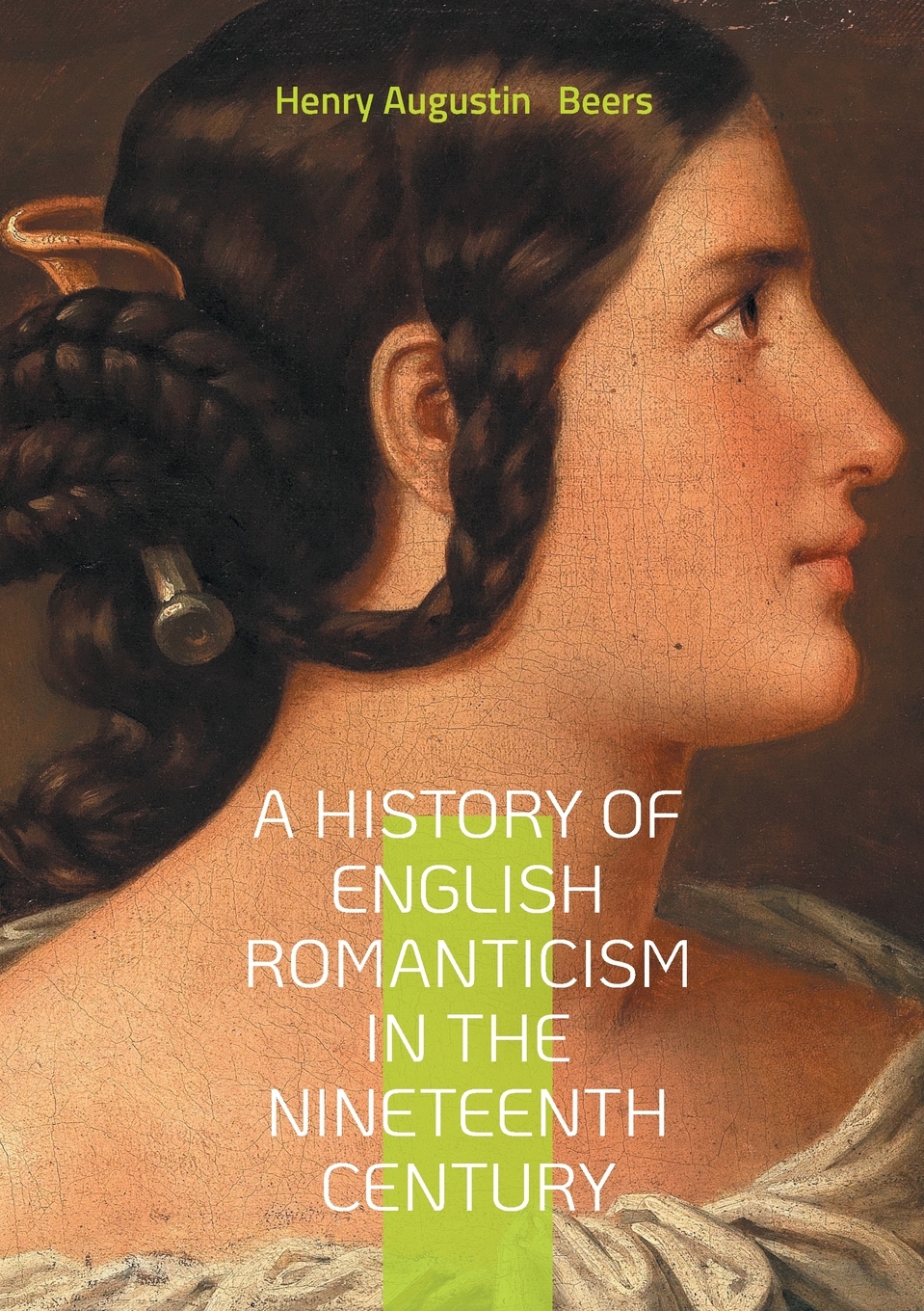 Buy A History of English Romanticism in the Nineteenth Century