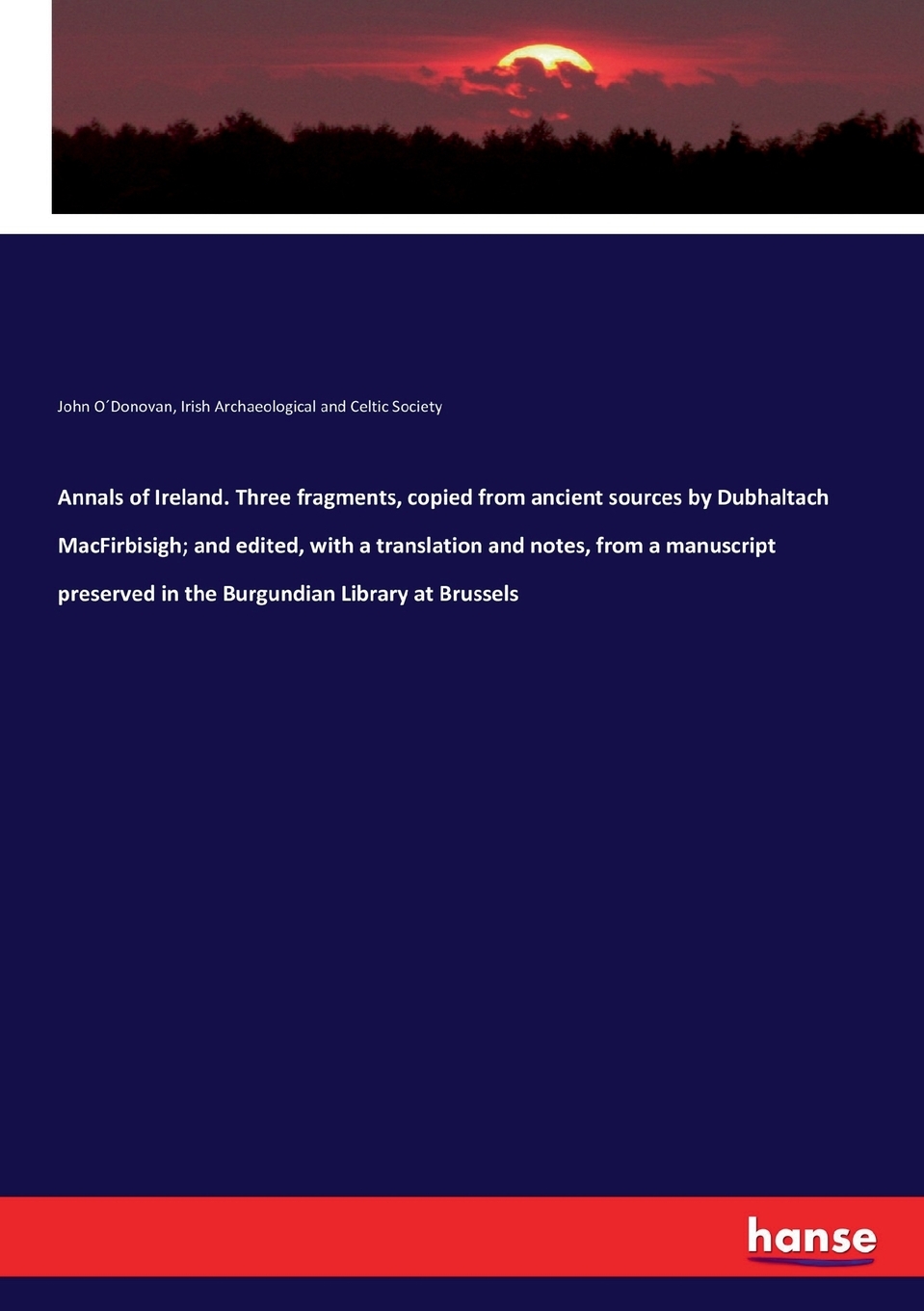 Buy Annals of Ireland. Three fragments copied from ancient sources by ...
