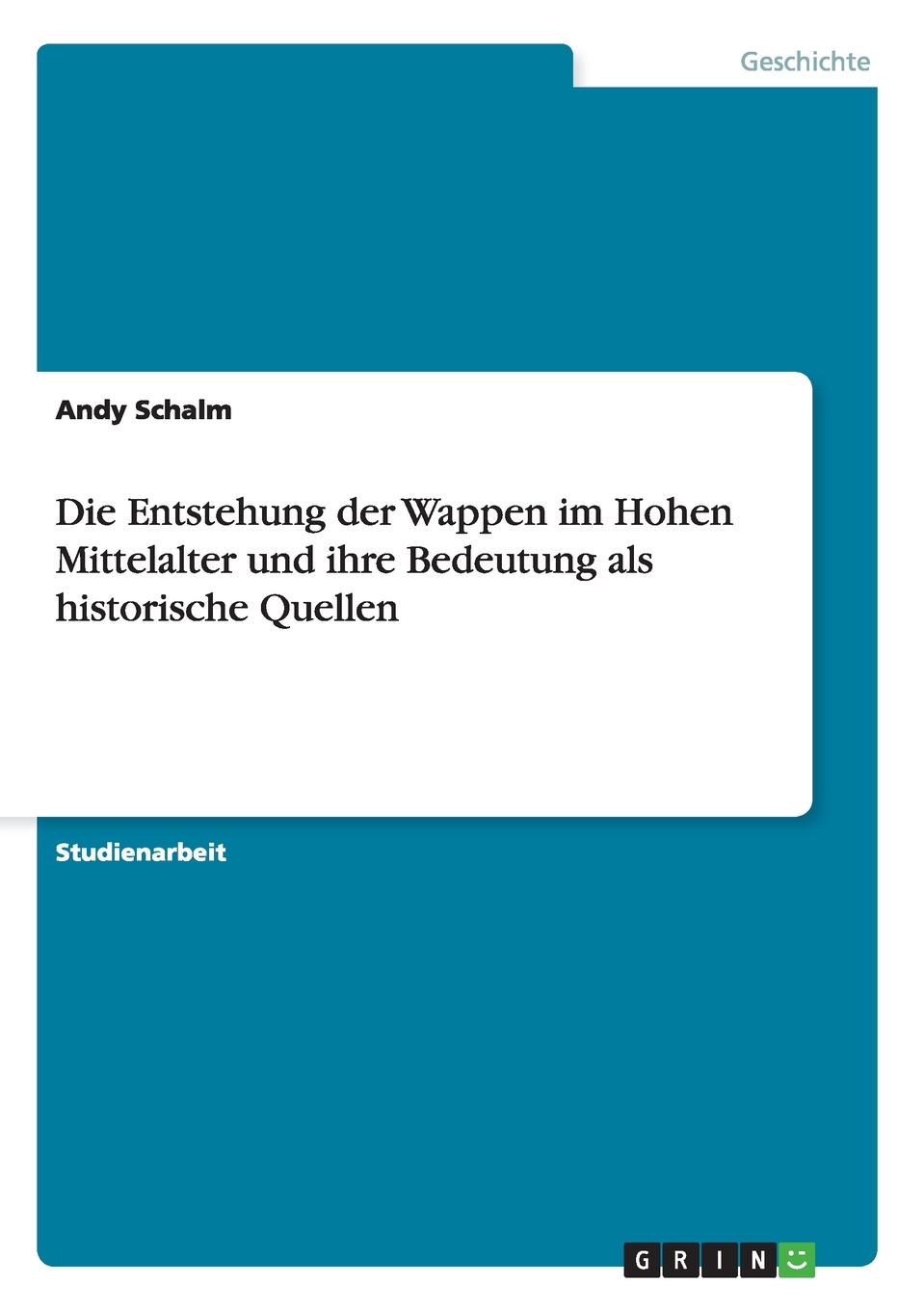 Buy Die Entstehung der Wappen im Hohen Mittelalter und ihre Bedeutung ...