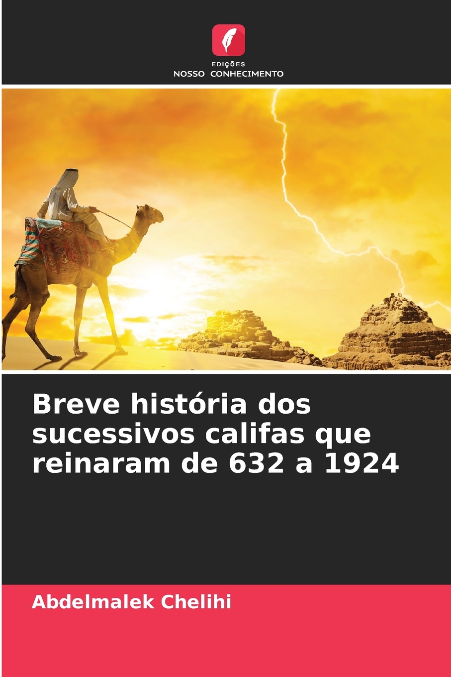 Buy Breve história dos sucessivos califas que reinaram de 632 a 1924 ...