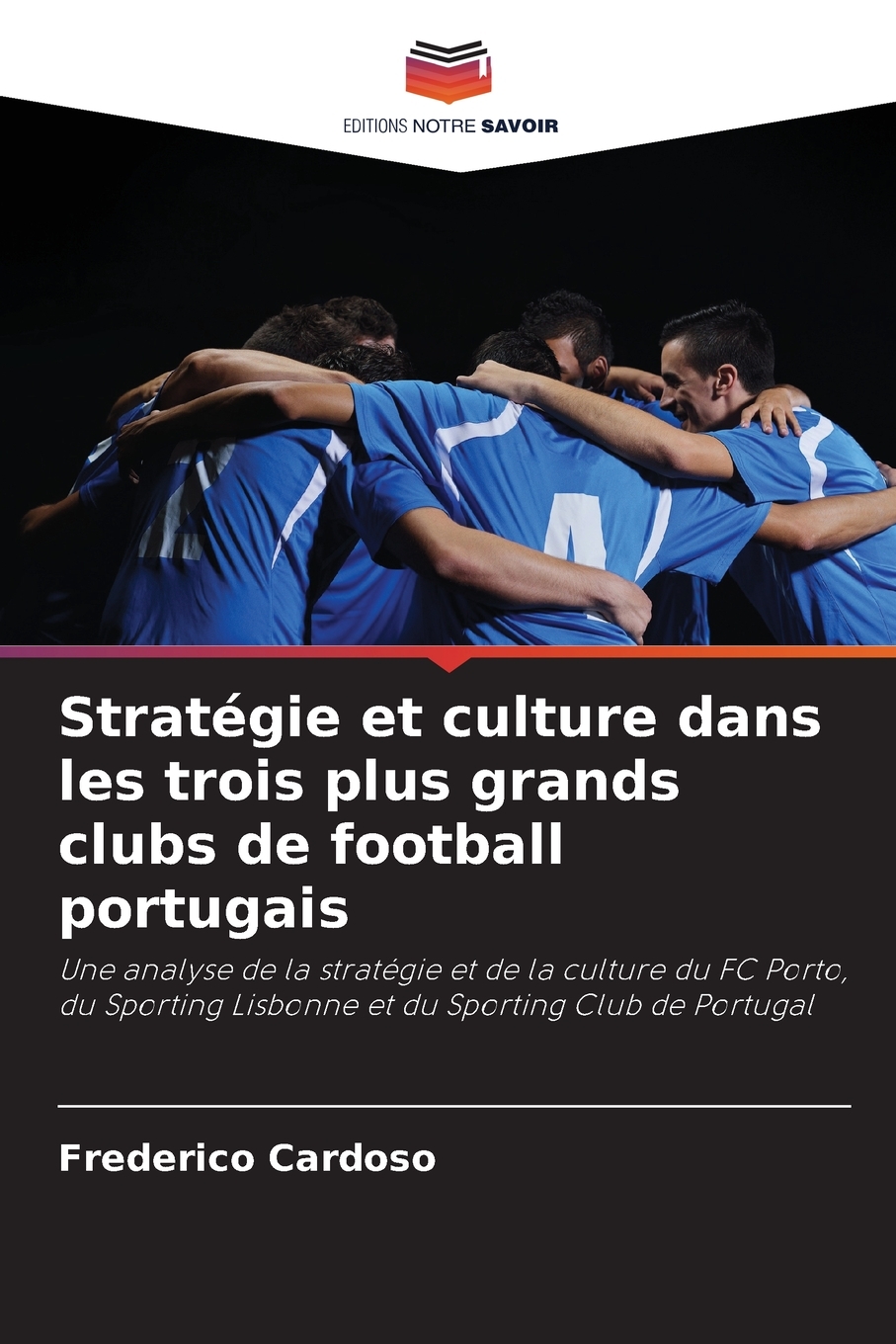 Buy Stratégie et culture dans les trois plus grands clubs de football portugais