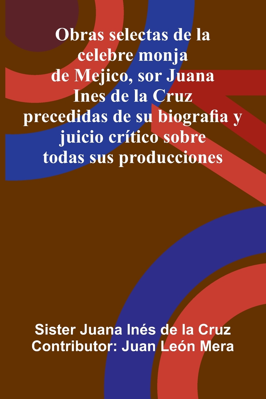 Buy Obras Selectas De La Celebre Monja De Mejico Sor Juana Ines De La ...