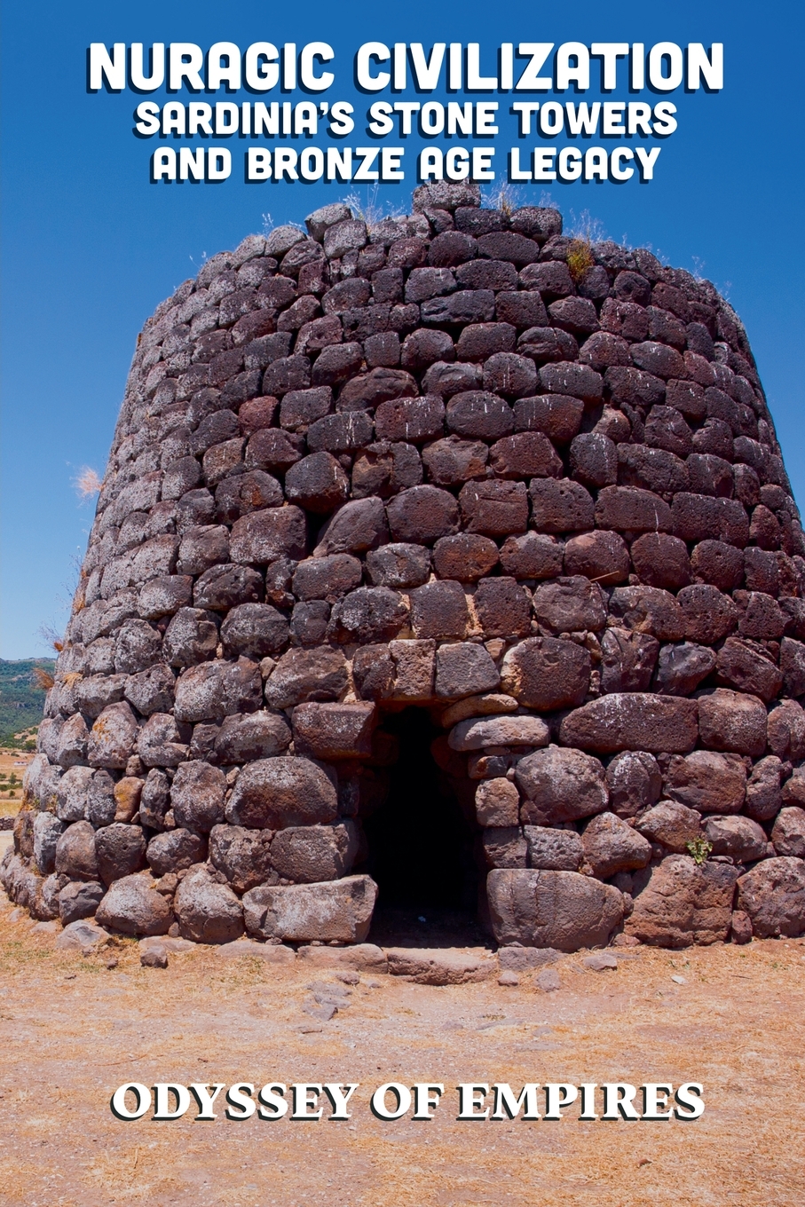 Buy Nuragic Civilization Sardinia's Stone Towers and Bronze Age Legacy ...