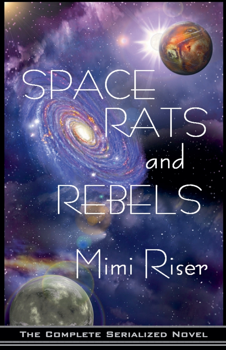 Buy Space Rats and Rebels (The Complete Serialized Novel) Book Online ...