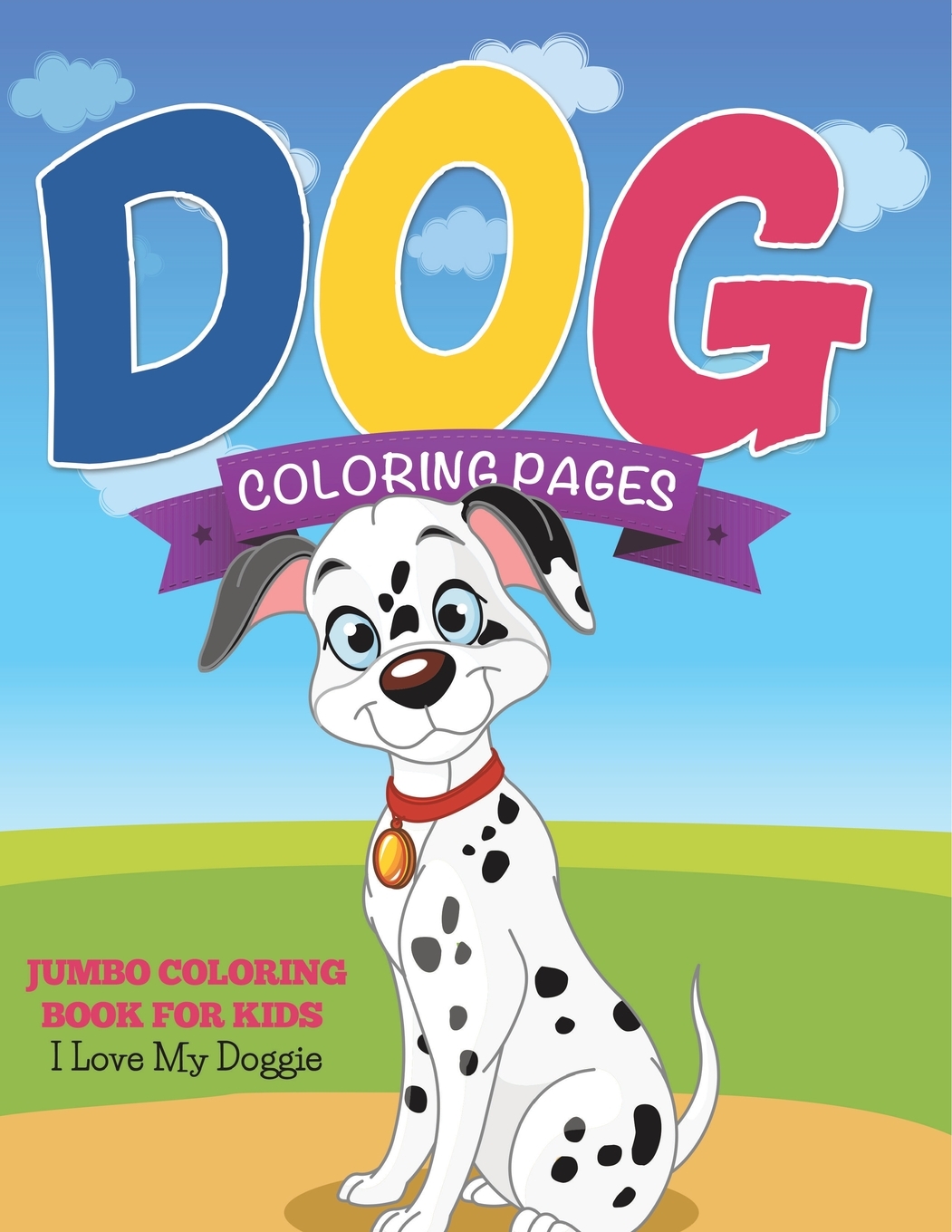 Buy Dog Coloring Pages (Jumbo Coloring Book for Kids - I Love My Doggie ...