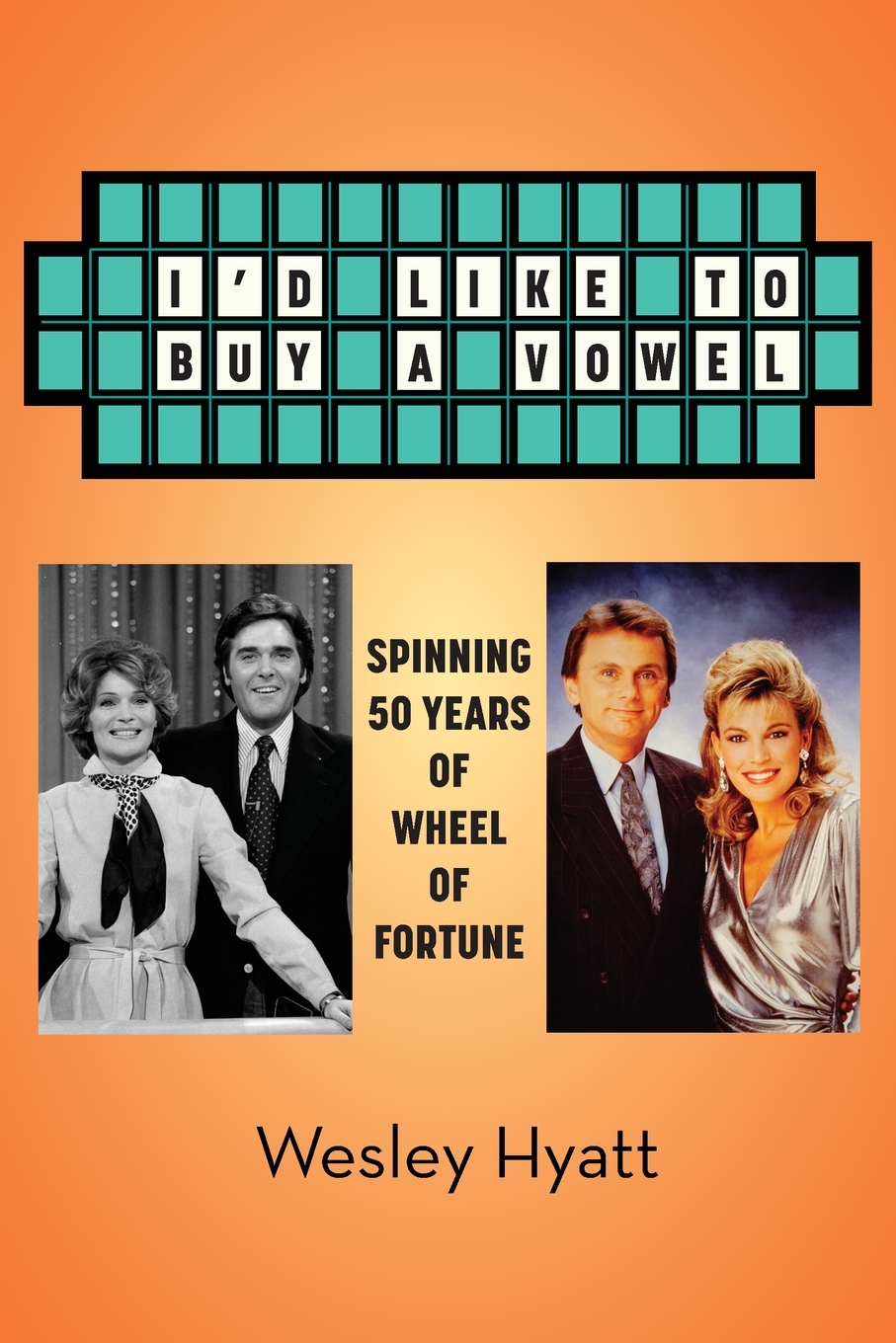 Buy I'd Like to Buy a Vowel - Spinning 50 Years of Wheel of Fortune ...