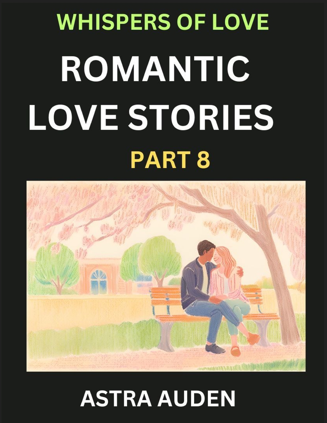 Buy Romantic Love Stories (Part 8)- A Collection of Short and Sweet ...